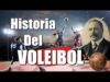 La historia del voleibol: reseña completa de este deporte